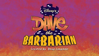 Dave the Barbarian | Toon Disney/Disney XD Broadcast Archives Wiki | Fandom