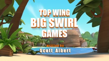 Top Wing Big Swirl Games | Top Wing Wiki | Fandom