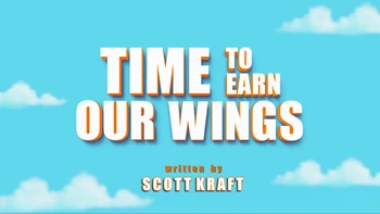 Time To Earn Our Wings | Top Wing Wiki | Fandom
