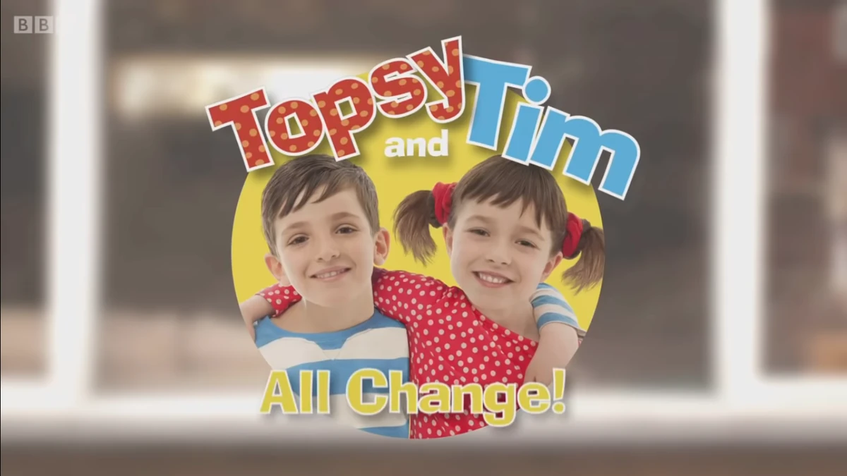 All Change! | Topsy and Tim Wiki | Fandom