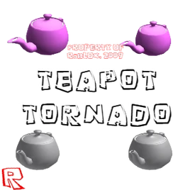 Teapot Tornado | Tornado Insanity Fan Wiki | Fandom