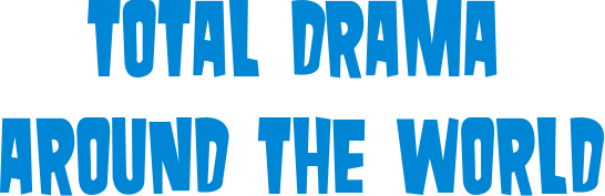 Total Drama Around The World | Total Drama Around The World Wiki | Fandom