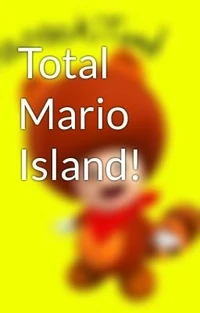 Total Mario Island | Total Mario Island On Wattpad Wiki | Fandom