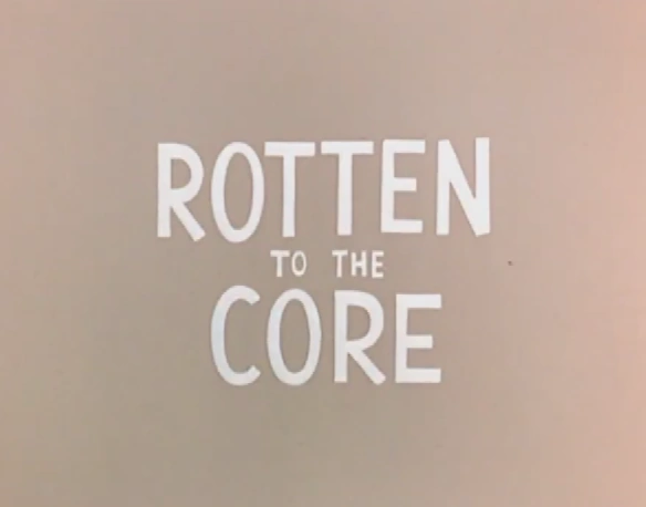 Rotten to the Core | Total Television Productions Wiki | Fandom
