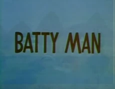 Batty-Man | Total Television Productions Wiki | Fandom