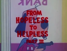 From Hopeless to Helpless | Total Television Productions Wiki | Fandom