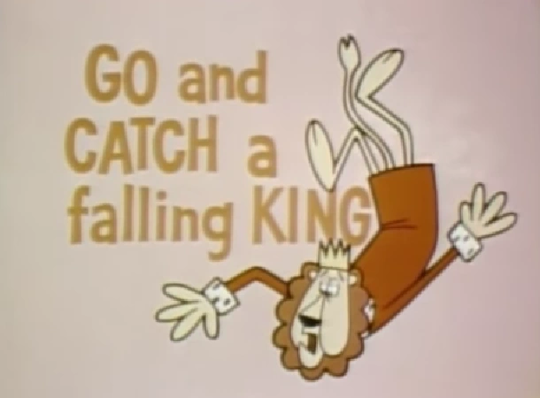Go and Catch a Falling King | Total Television Productions Wiki | Fandom