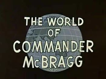 The World of Commander McBragg | Total Television Productions Wiki | Fandom