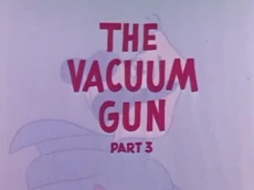 The Vacuum Gun | Total Television Productions Wiki | Fandom