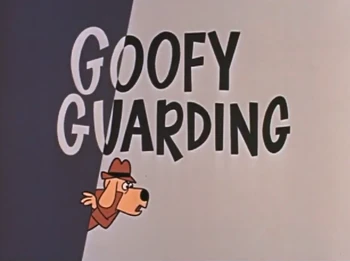 Goofy Guarding | Total Television Productions Wiki | Fandom