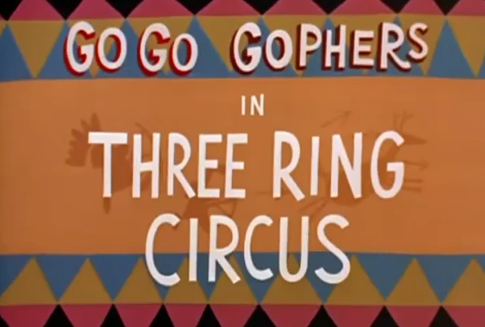 Three Ring Circus (Go Go Gophers) | Total Television Productions Wiki | Fandom