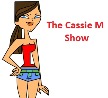 The Cassie M show | Total drama flame Wiki | Fandom