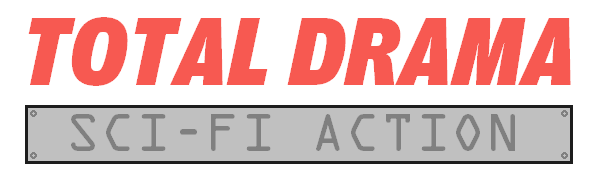 Total Drama Sci-Fi Action | Total Drama Island Fanfiction wikia | Fandom