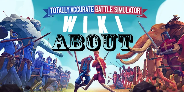 Totally Accurate Battle Simulator Wiki:About | Totally Accurate Battle ...