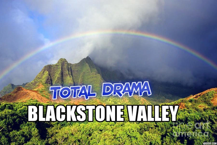 Total Drama: Blackstone Valley | Totally Dramatic Wikia | Fandom