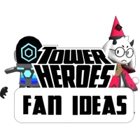 Tower Heroes fan ideas Wiki | Fandom