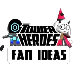 Tower Heroes fan ideas Wiki | Fandom