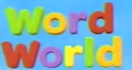 WordWorld | Toy Girls: Universes Fanon Wiki | Fandom