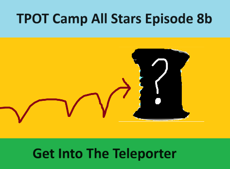 TPOT Camp All Stars Episode 8b:Get Into The Teleporter | TPOT Camp All ...