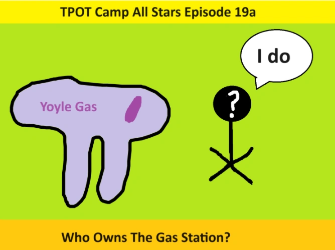 TPOT Camp All Stars Episode 19a:Who Owns The Gas Station? | TPOT Camp ...