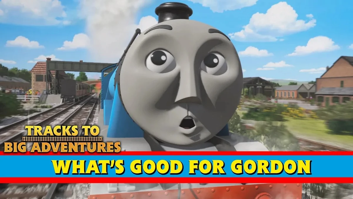 What's Good For Gordon? | Thomas & Friends: Tracks to Big Adventures ...