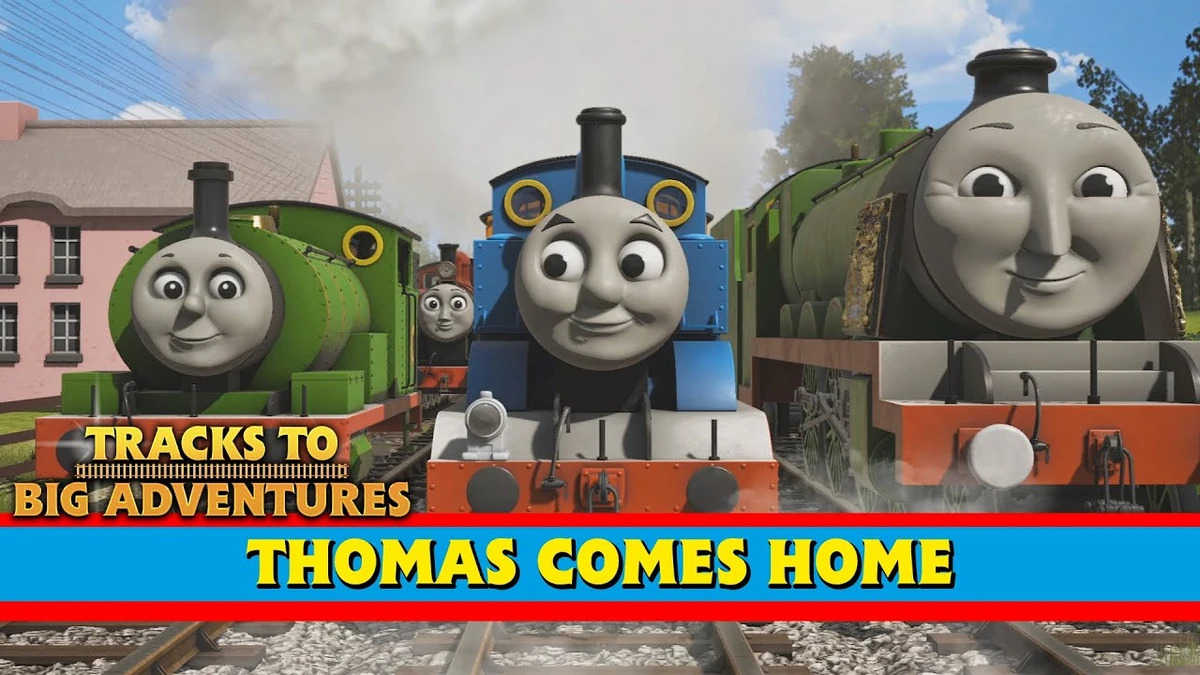 Thomas Comes Home | Thomas & Friends: Tracks to Big Adventures Wiki ...
