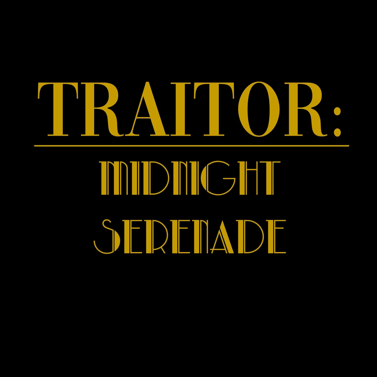 Traitor: Midnight Serenade | The Hound's Den Wiki | Fandom