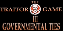The Traitor Game III: Governmental Ties | Traitor Game Wiki | Fandom