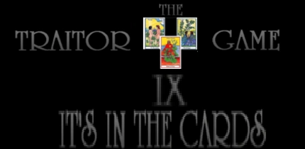 "Traitor Game IX: It's In The Cards" | Traitor Game Wiki | Fandom