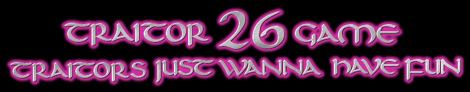 Traitor Game 26: Traitors Just Wanna Have Fun! | Traitor Game Wiki | Fandom