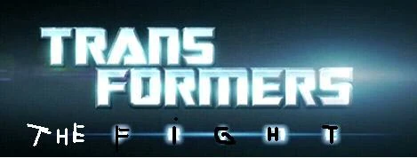 Transformers: The Fight | Transformers Fanon Wiki | Fandom