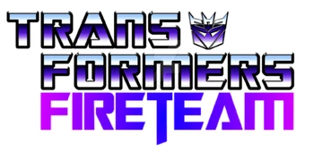 Transformers: Fireteam | Transformers Fanon Wiki | Fandom