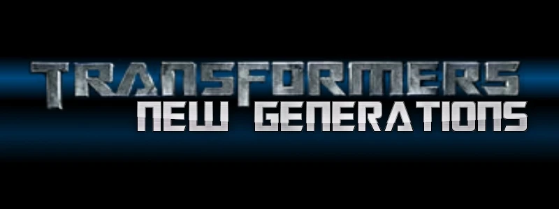 Transformers New Generations | Transformers Fanon Wiki | Fandom