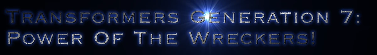 Transformers Generation 7: Power Of The Wreckers | Transformers ...