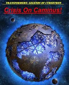 Transformers: Legends Of Cybertron - Crisis On Caminus! | Transformers ...