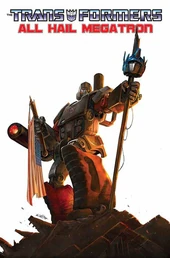 All Hail Megatron - 1 | Primuspedia | Fandom