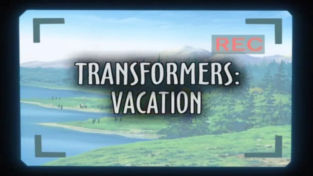 Vacation | Teletraan I: The Transformers Wiki | Fandom