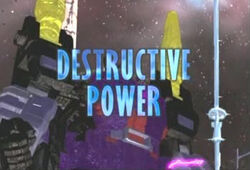 Destructive Power | Teletraan I: The Transformers Wiki | Fandom
