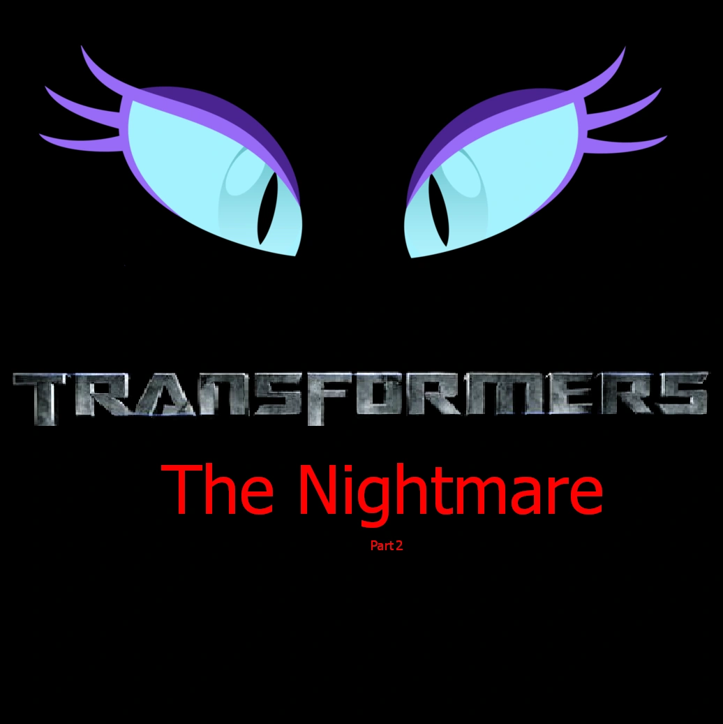 Transformers: The Nightmare part 2 | Transformers-Broken Wiki | Fandom