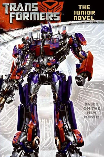 Transformers: The Junior Novel | Transformers Live Action Films Wiki ...