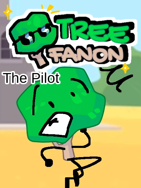 Tree's Adventures: The Pilot | Tree's Adventures Wiki | Fandom