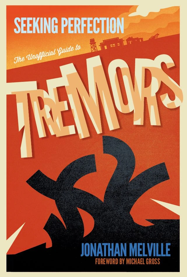 Seeking Perfection: The Unofficial Guide to Tremors | Tremors Wiki | Fandom