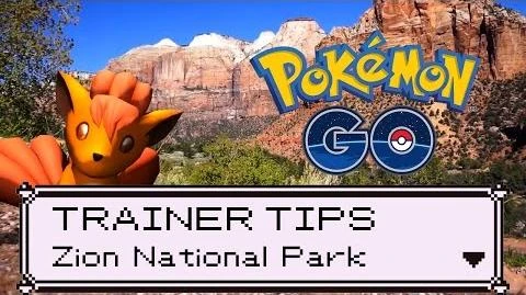 Episode: Pokemon GO Preview: Zion National Park | TrnrTips Wiki | Fandom