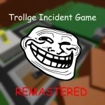 Trolge Incident Game: Remastered Wiki | Fandom