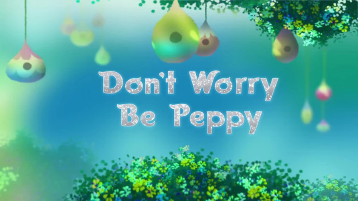 Don't Worry Be Peppy | Trolls Trollpedia | Fandom