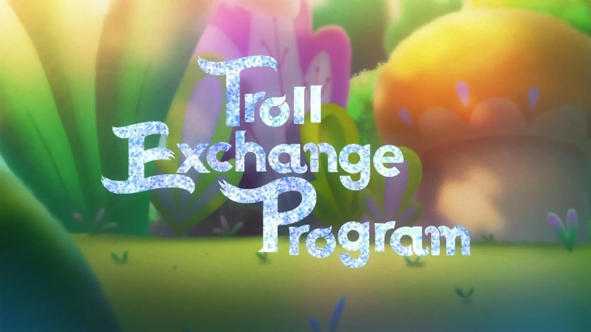 Troll Exchange Program | Trolls Trollpedia | Fandom