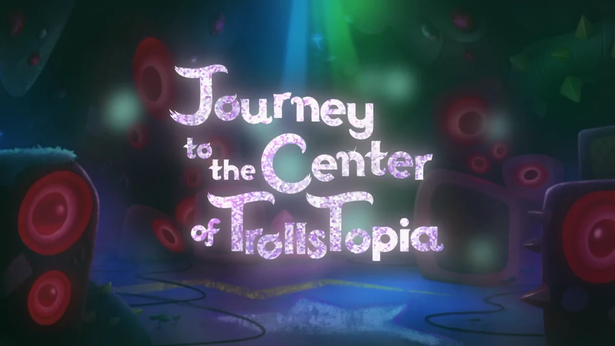 Journey to the Center of TrollsTopia | Trolls Trollpedia | Fandom