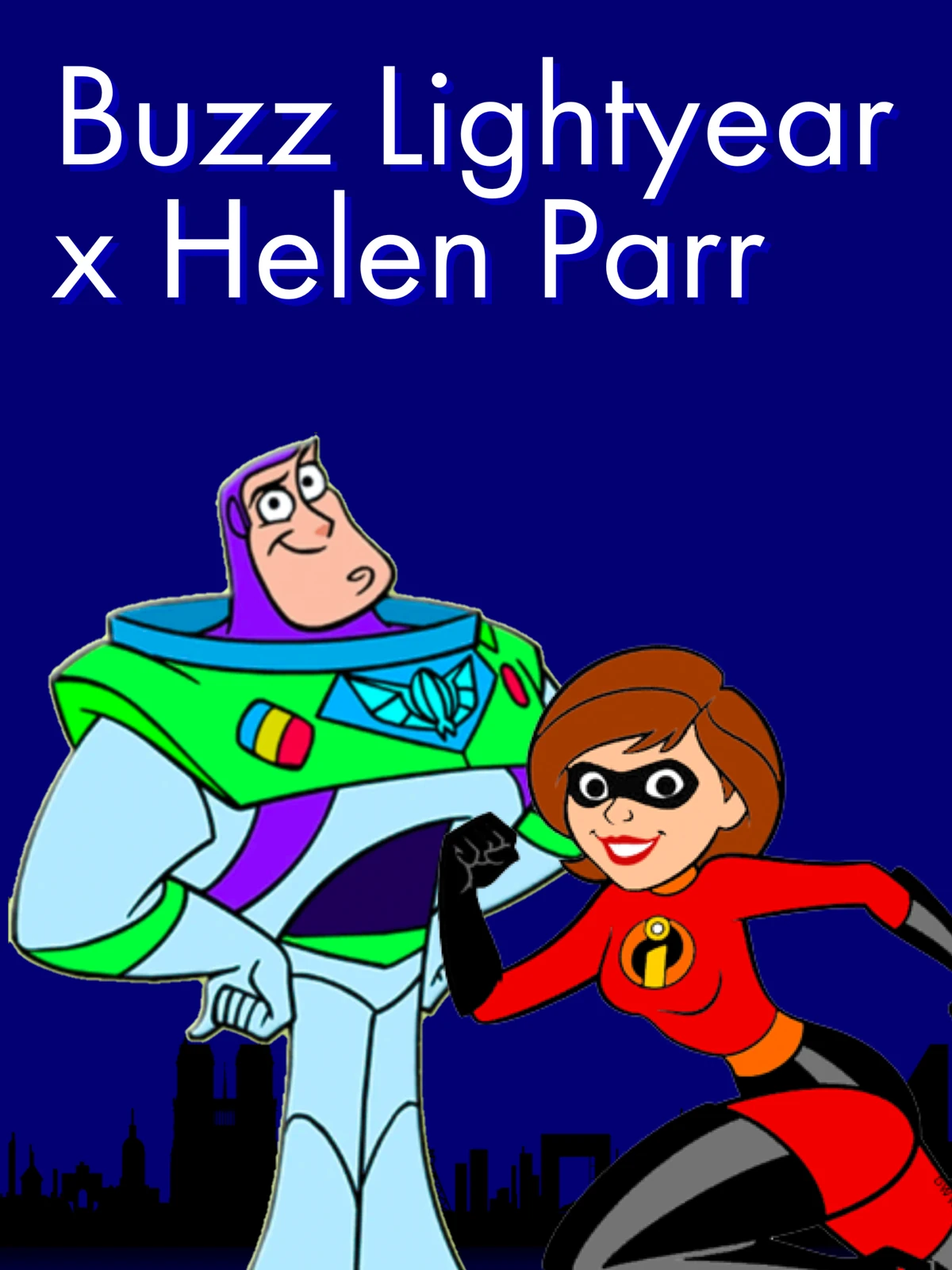 Buzz Lightyear x Helen Parr (2021)/Transcript | Troublemaker Wiki | Fandom