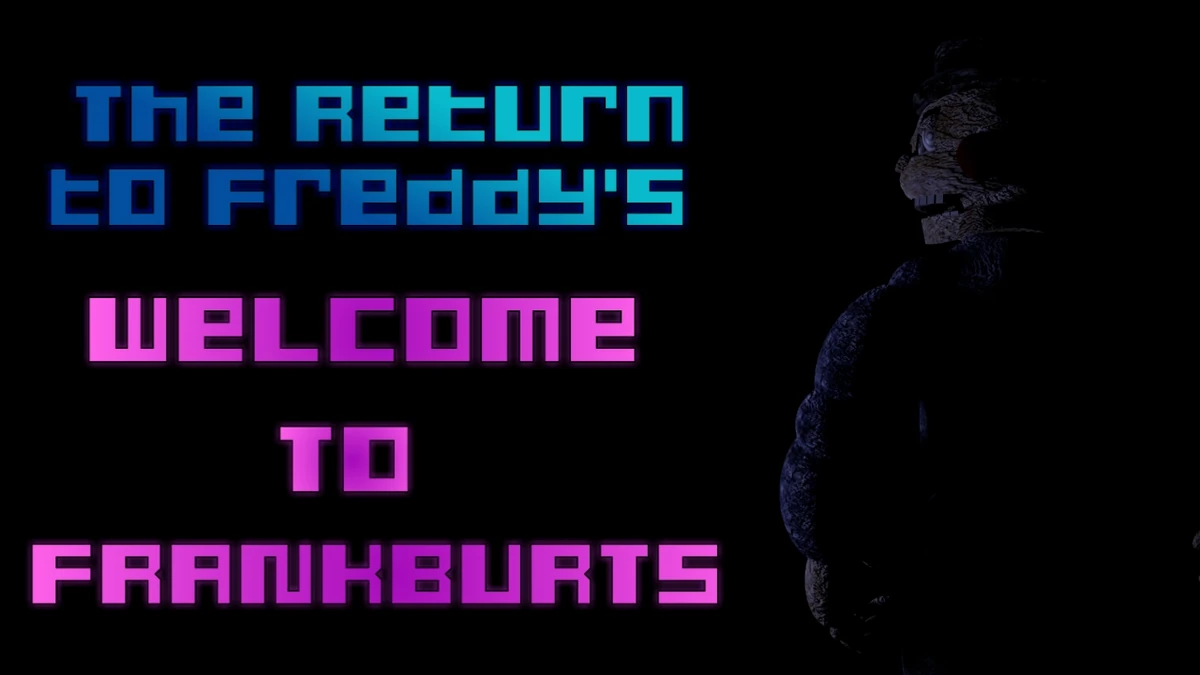The Return to Freddy's: Welcome to Frankburts | TRTF Fan Games Wiki ...