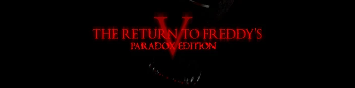 The Return to Freddy's 5: Paradox Edition | TRTF Fan Games Wiki | Fandom